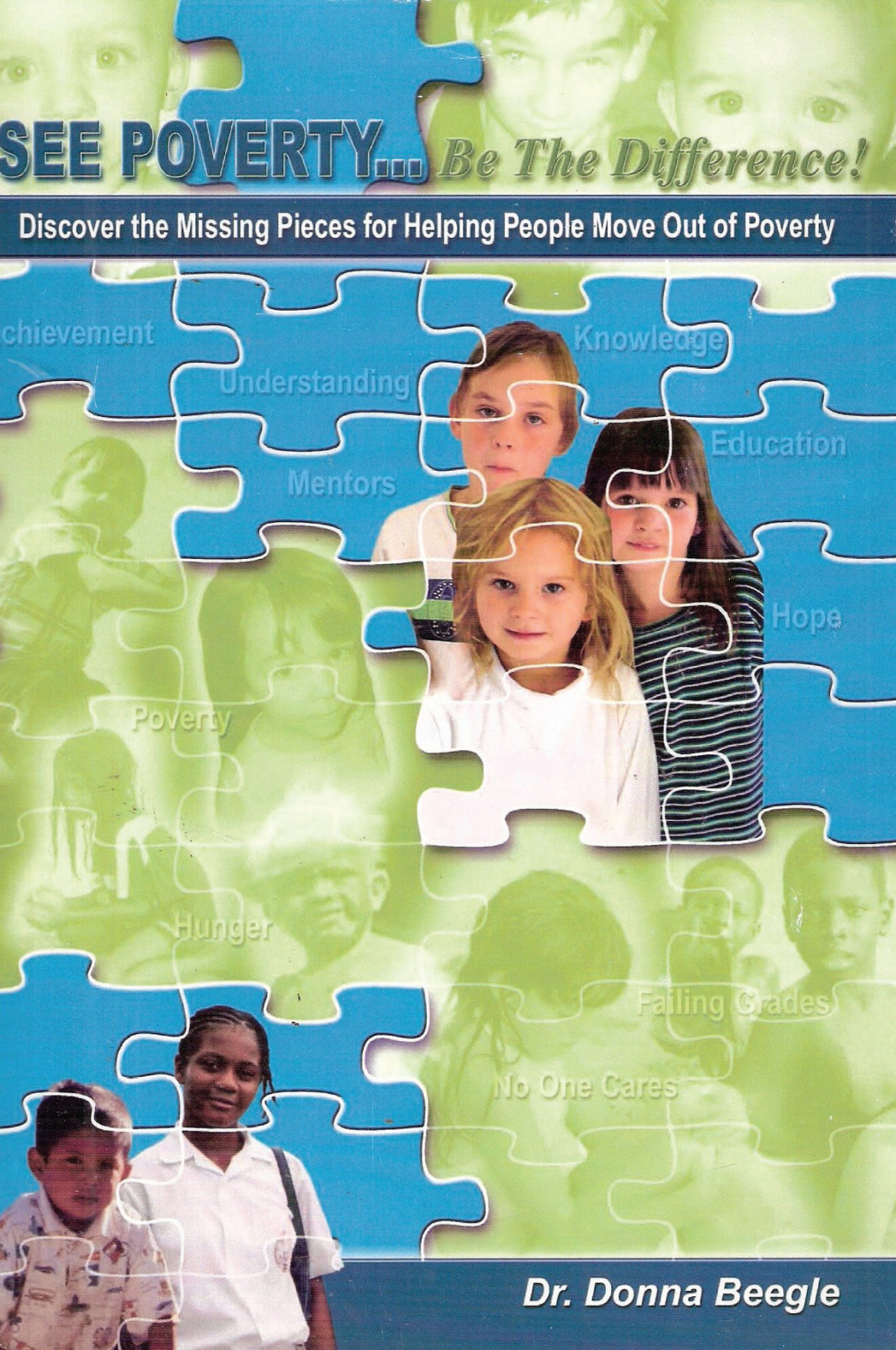 See Poverty…Be the Difference! Discover the Missing Pieces for Helping ...