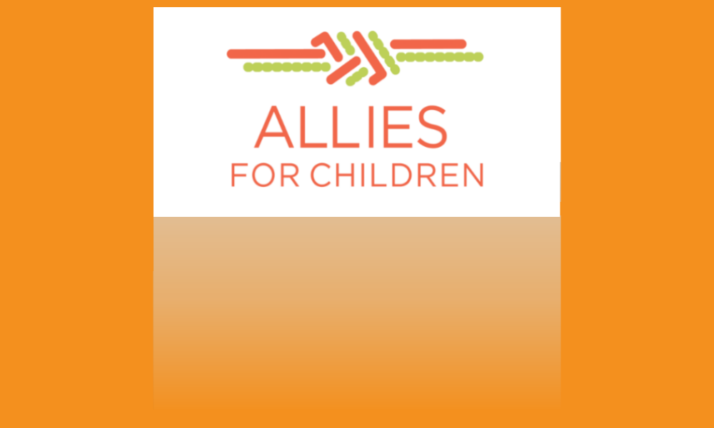 Allies for Children Seeks a Dynamic and Courageous Leader